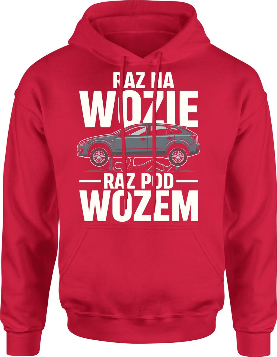 Raz na wozie raz pod wozem mechanik motoryzacja życie Męska bluza z ...